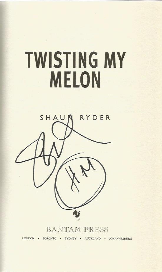 Shaun Ryder signed Twisting my melon the autobiography. Signed on the ...