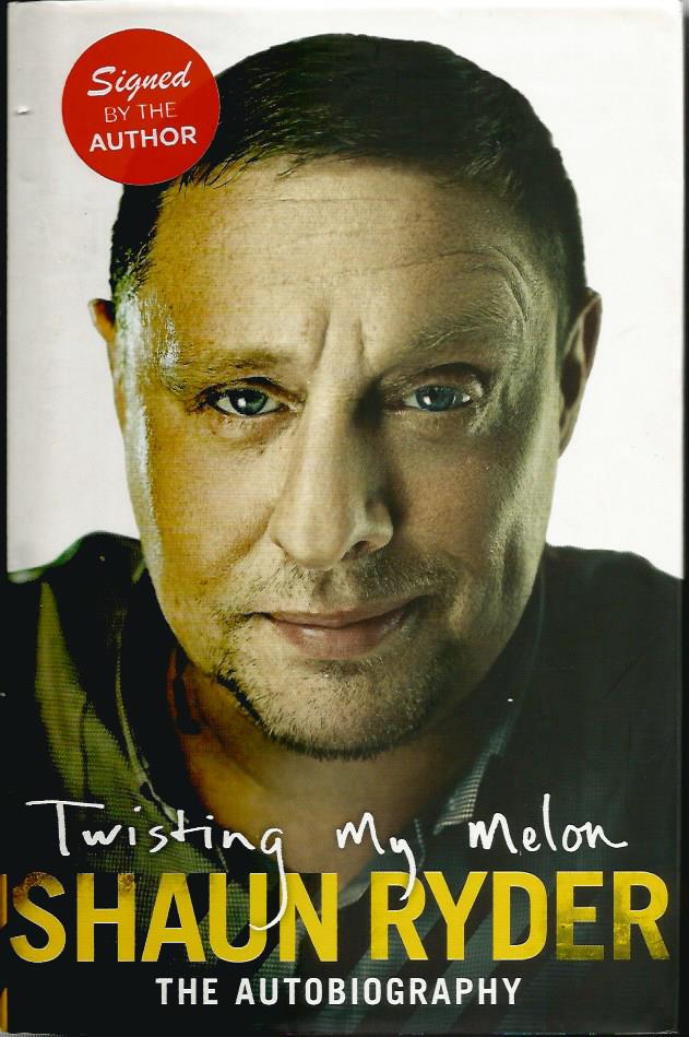 Shaun Ryder signed Twisting my melon the autobiography. Signed on the ...