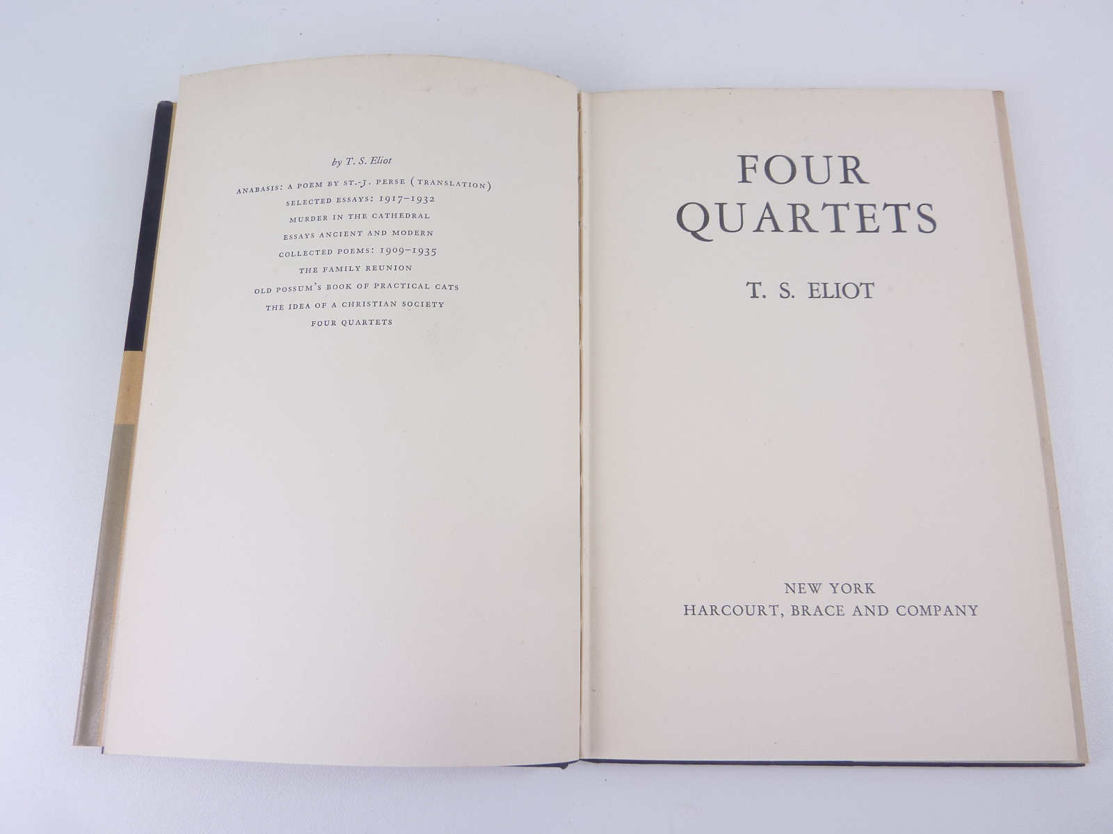 ELIOT T. S. Four Quartets. 1ST EDITION, 1ST IMPRESSION. "First American ...