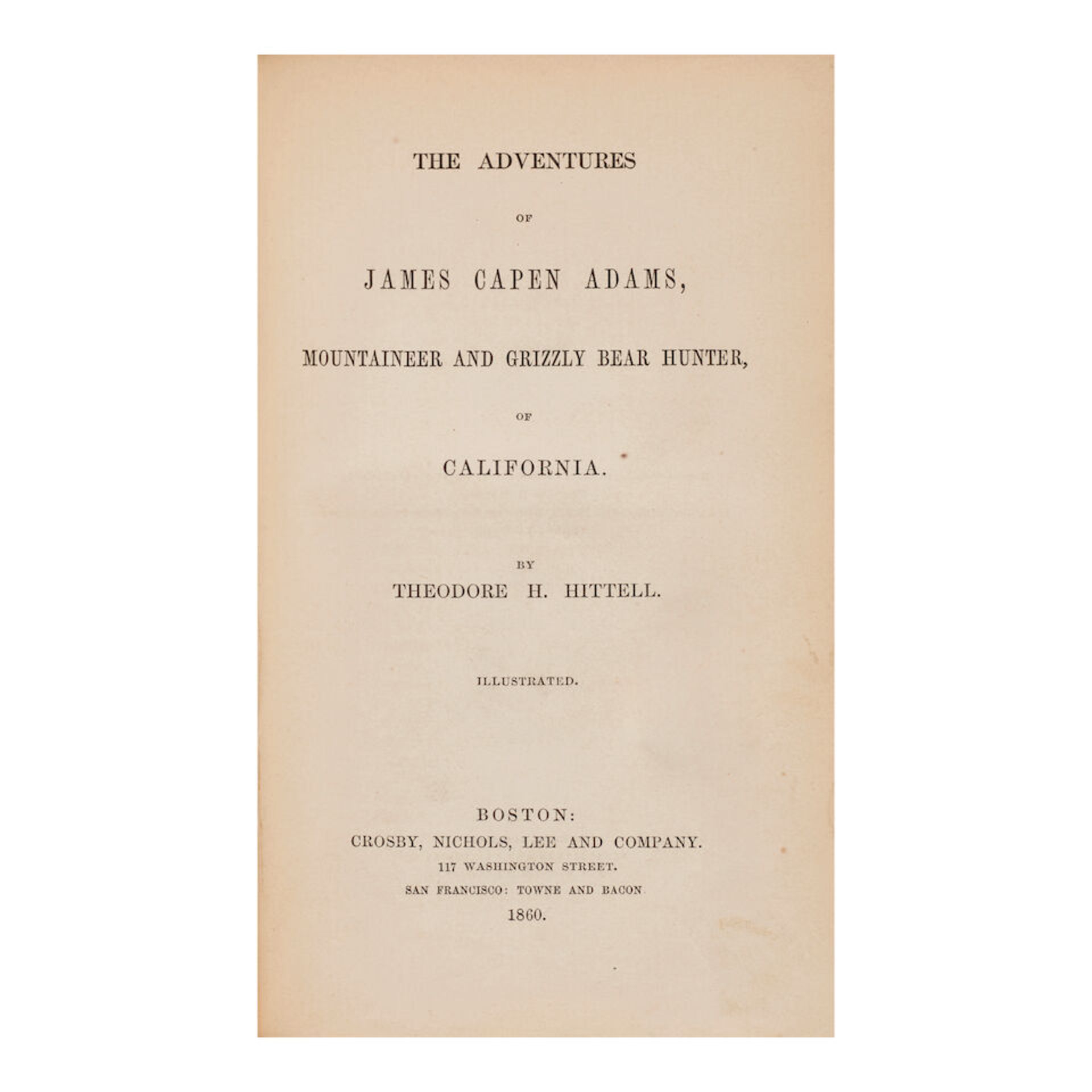 HITTELL, THEODORE H. HITTELL, THEODORE H. The Adventures of James Capen ...