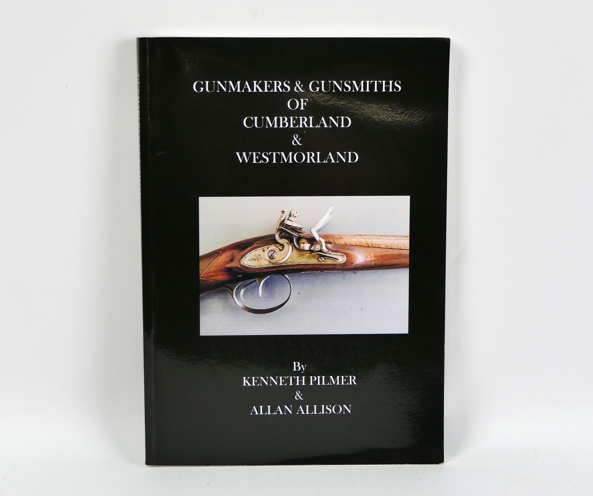 "Gunmakers and Gunsmiths of Cumberland & Westmorland" by Kenneth Pilmer ...