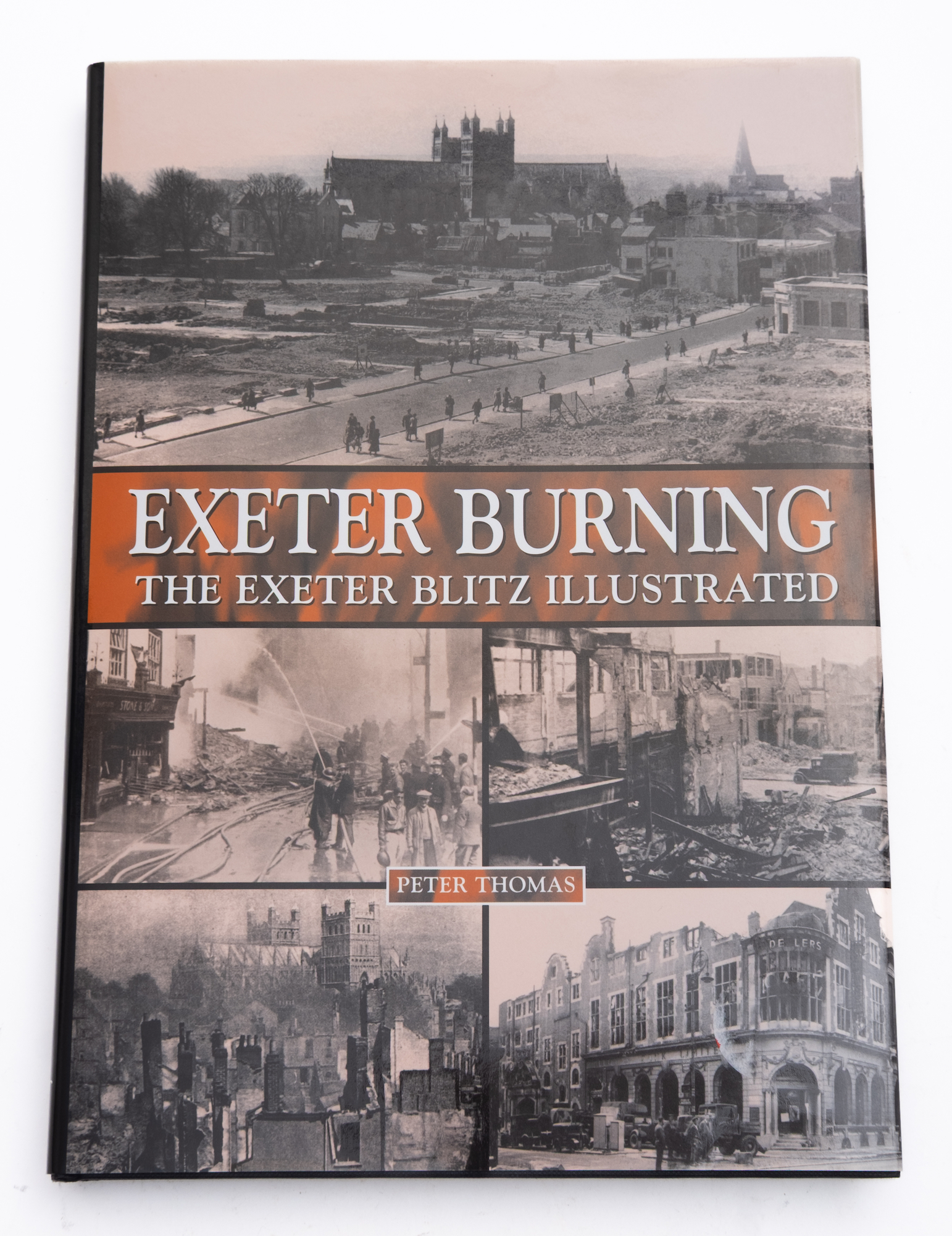 Thomas, P. 'Exeter Burning. The Exeter Blitz Illustrated, second ...
